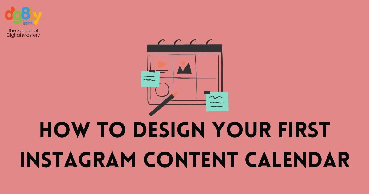 How to Design Your First Instagram Content Calendar | Blogs DG8LY ...
