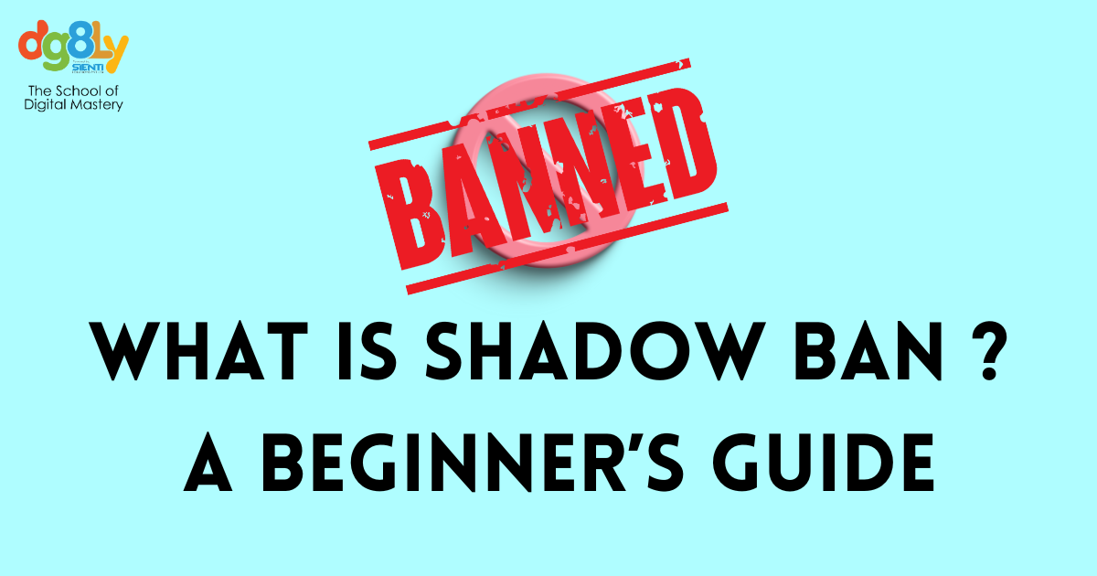 What Is Shadow Ban ? A Beginners Guide | Blogs DG8LY | Best Digital ...