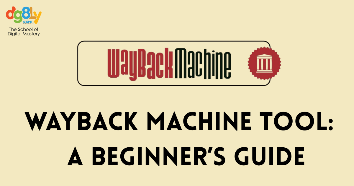 What is the Wayback Machine Tool? A Simple Guide for Beginners | Blogs ...